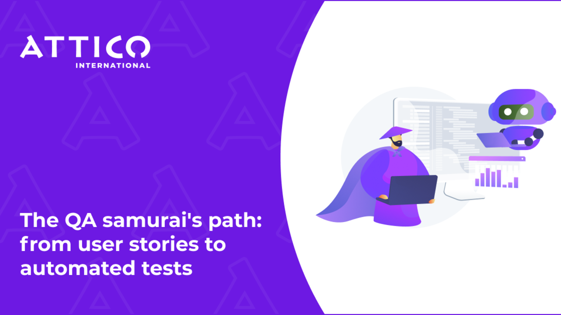 The QA samurai's path: from user stories to automated tests. | Attico ... The QA samurai's path: from user stories to automated tests. | Attico ...